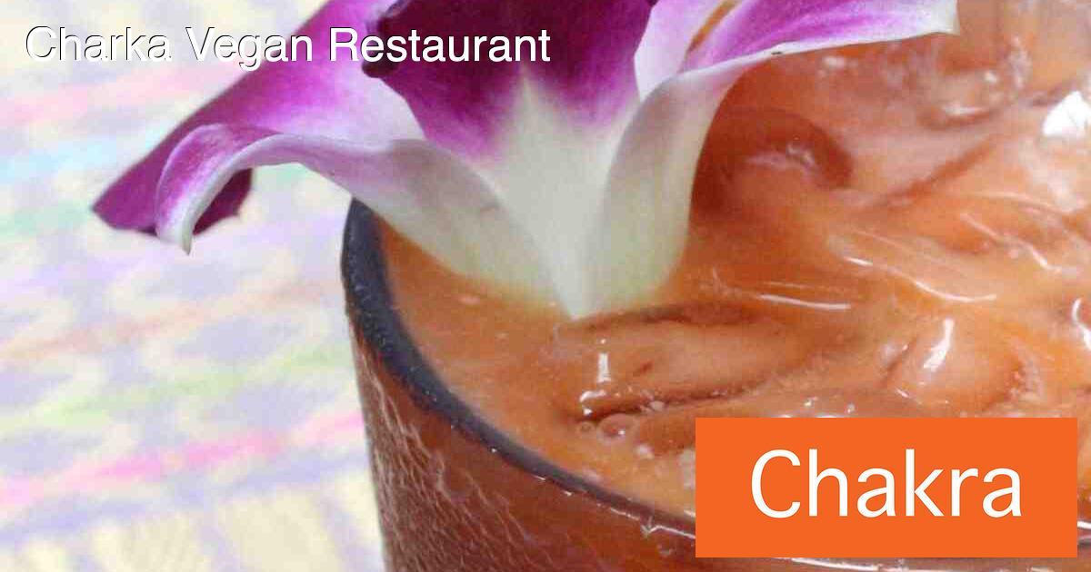Chai - Chakra Vegan Restaurant - Plant-based - NYC